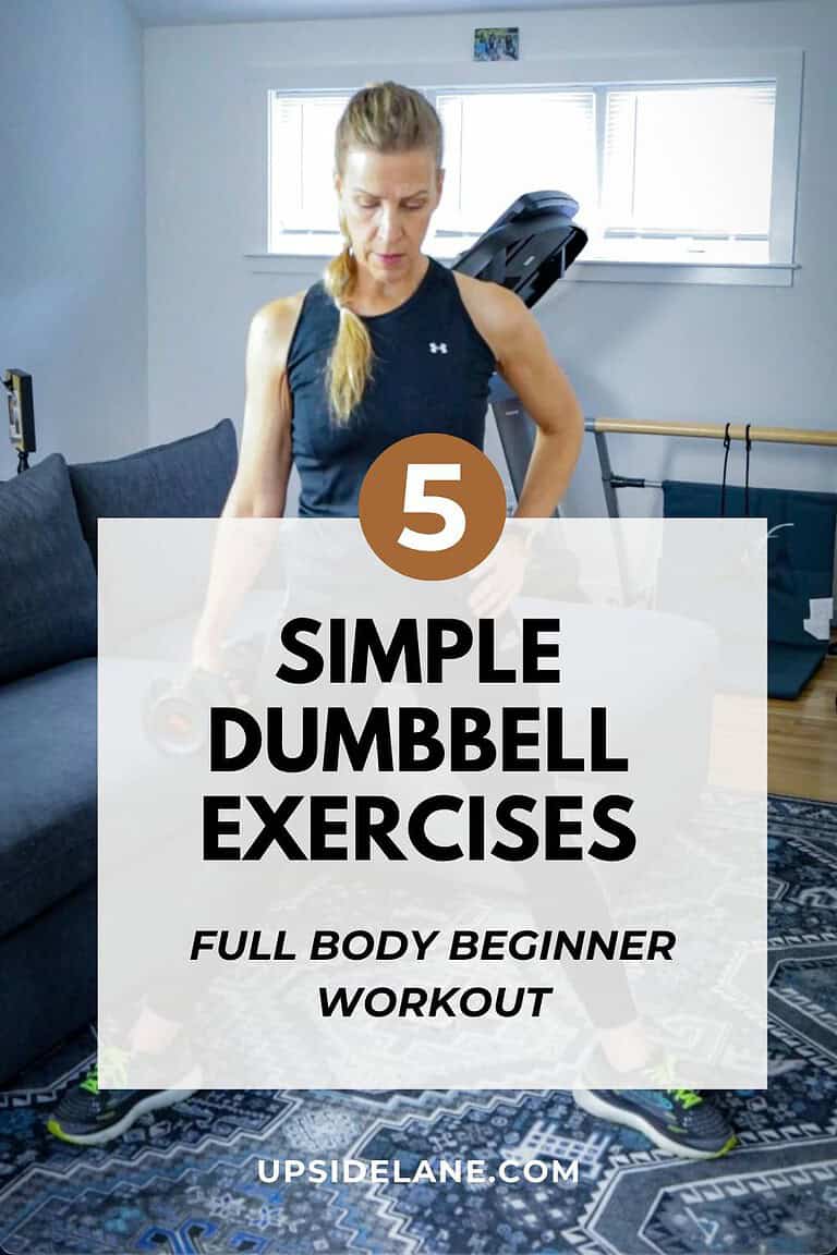 5 Simple Dumbbell Exercises: Full Body Beginner Workout - Upside Lane